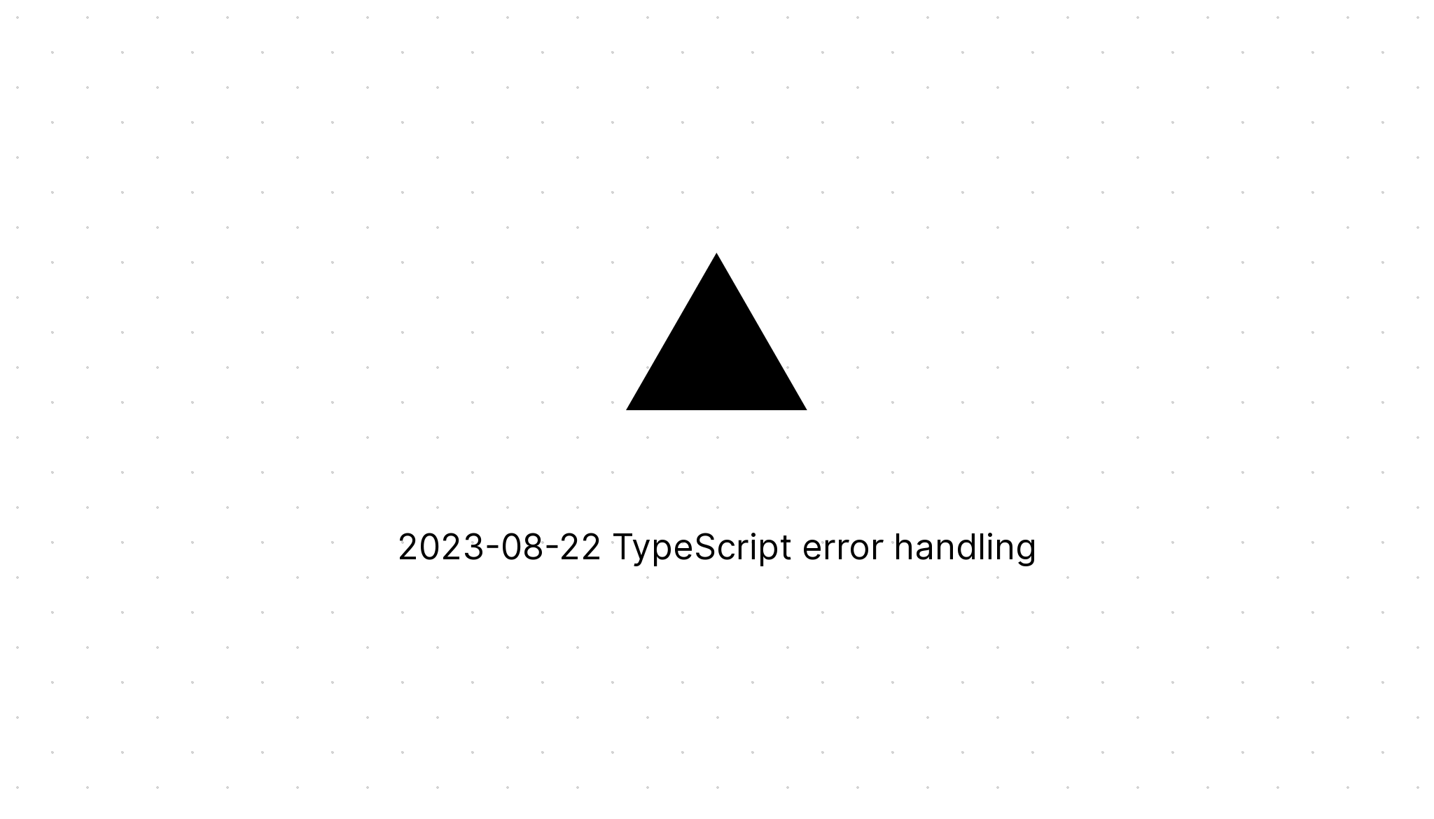 2023-08-22 TypeScript error handling ~ Thaddeus Jiang 2023-08-22 TypeScript error handling ~ Thaddeus Jiang